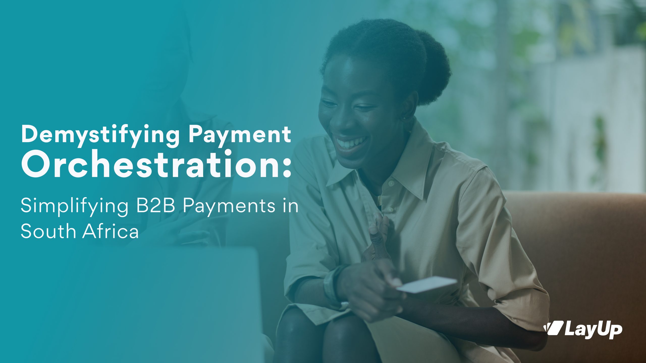 Demystifying Payment Orchestration Demystifying Payment Orchestration