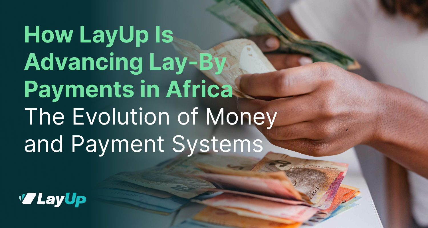 How LayUp Is Advancing Lay-By Payments in Africa - LayUp Technologies