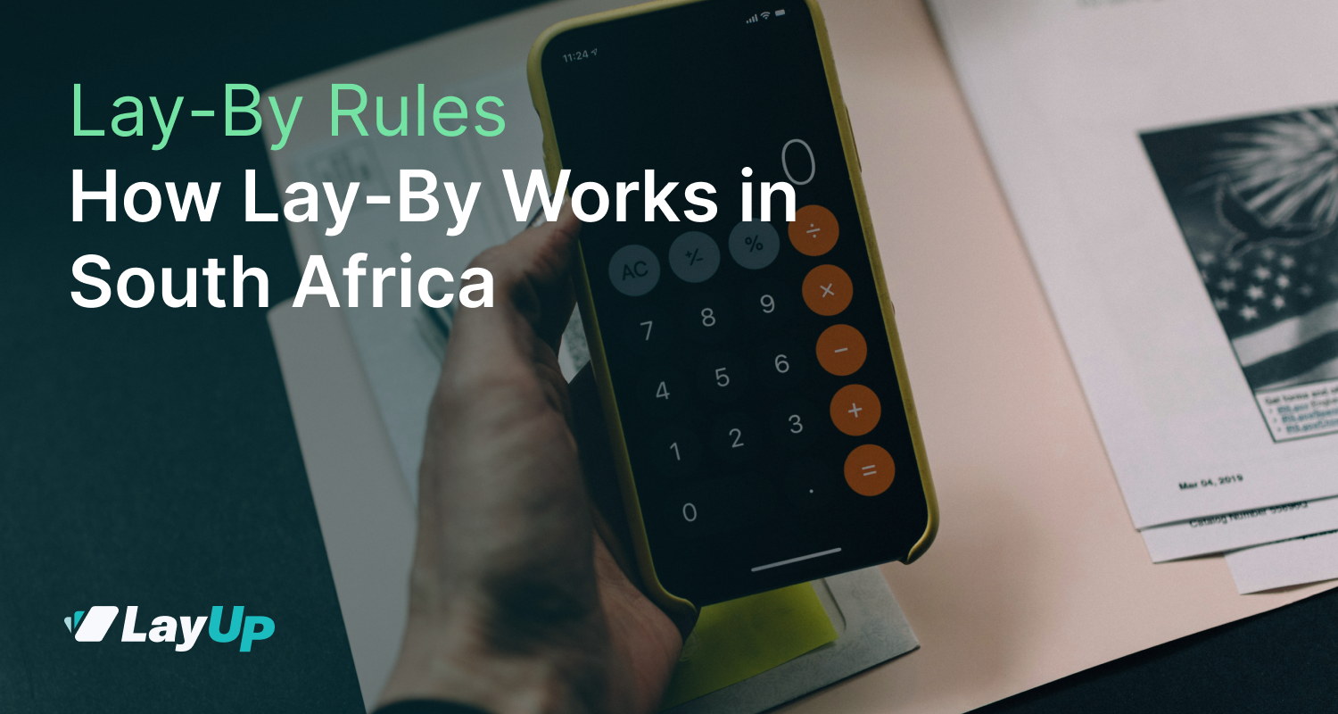 Lay-By Rules - How Lay-By Works in South Africa | LayUp